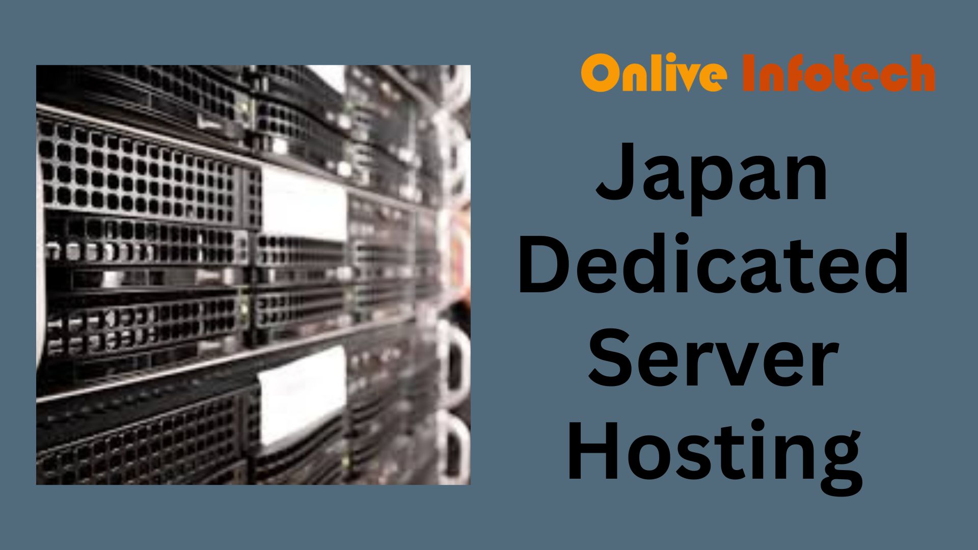 Buy Cheap Japan Dedicated Server Hosting At Onlive Infortech